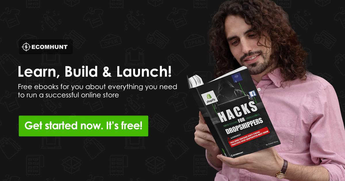 Ecomhunt EBooks - Learn how to build & run a successful online store!